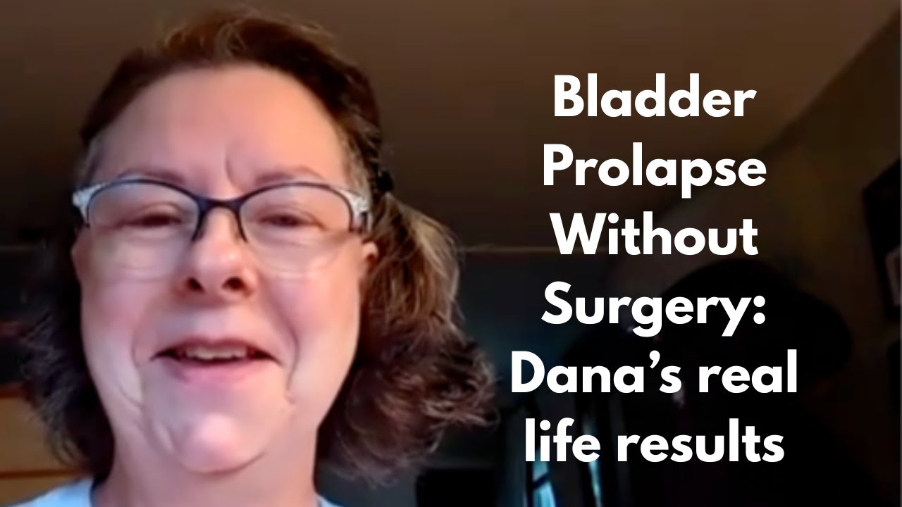 Bladder Prolapse Without Surgery: Dana's real life results - YouTube