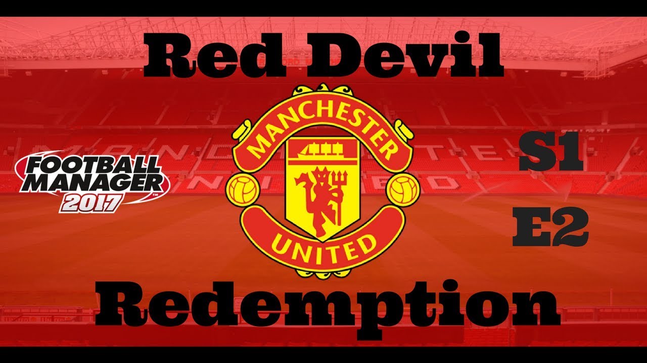 FM17 Man Utd - Red Devil Redemption S1.EP2 Liverpool Away! - Football ...