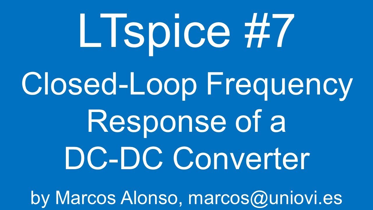 LTspice #7: Closed-Loop Frequency Response of DC-DC converters - YouTube