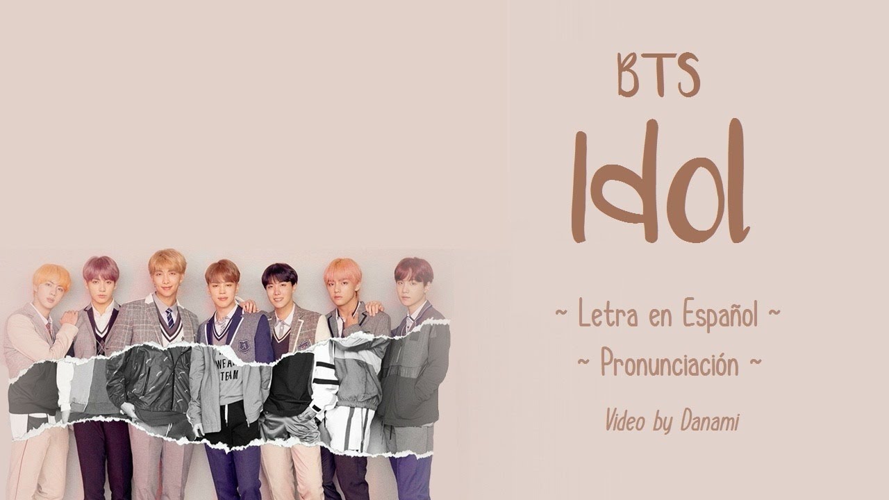 BTS - IDOL [Pronunciación Correcta + Sub Español + Hangul ♡] - YouTube