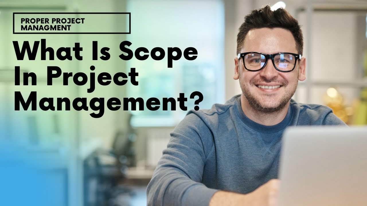 What Is Scope In Project Management [Project Management Training] - YouTube