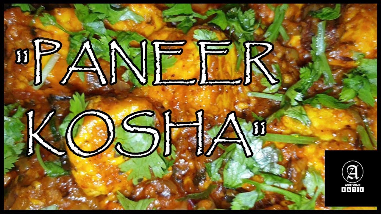 PANEER KOSHA || A Flavourful Spiced up Paneer (Cottage Cheese) dish ...
