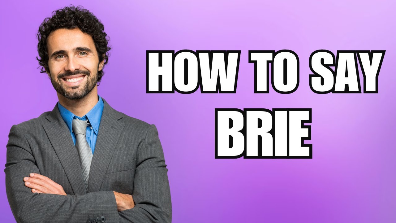 How To Pronounce Brie (Correctly) - YouTube