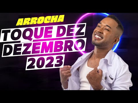 Toque  Dez -As melhores de Dezembro de 2023- Arrocha Toque Dez