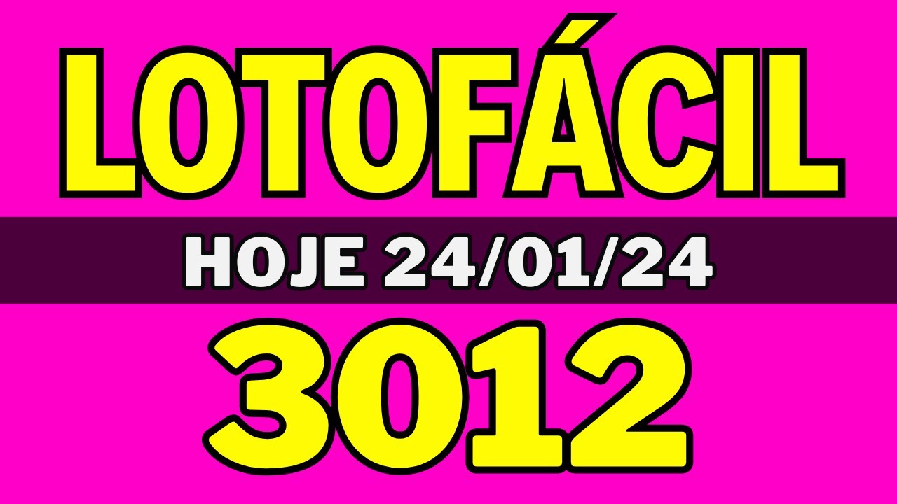 🟢Lotofácil 3012, resultado lotofacil hoje concurso 3012 (24-01-24 ...