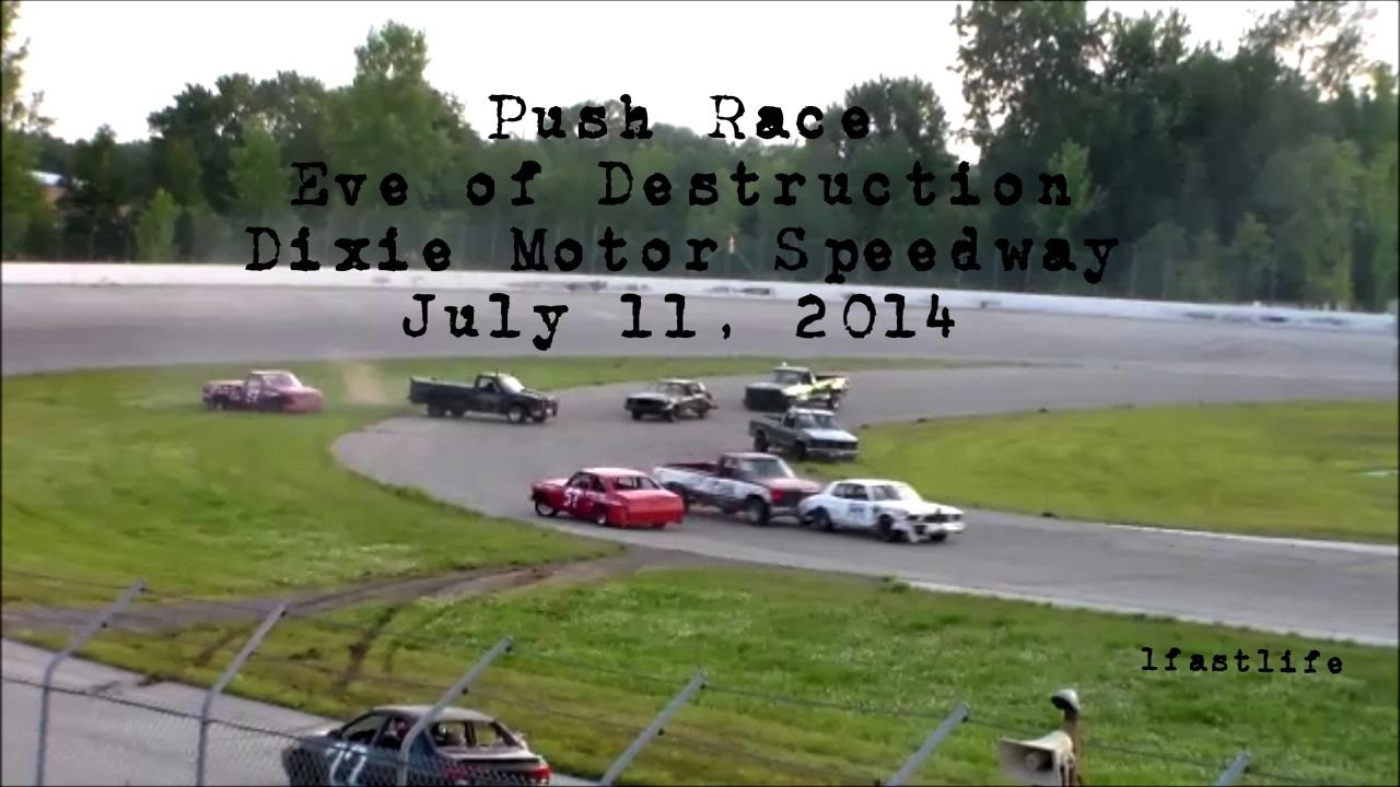 Push Race Eve of Destruction Dixie Motor Speedway July 11, 2014 - YouTube