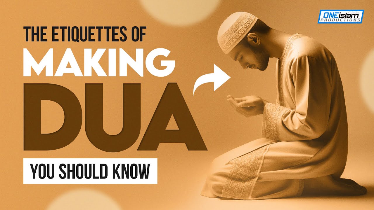 The Etiquettes Of Making Dua You Should Know - YouTube