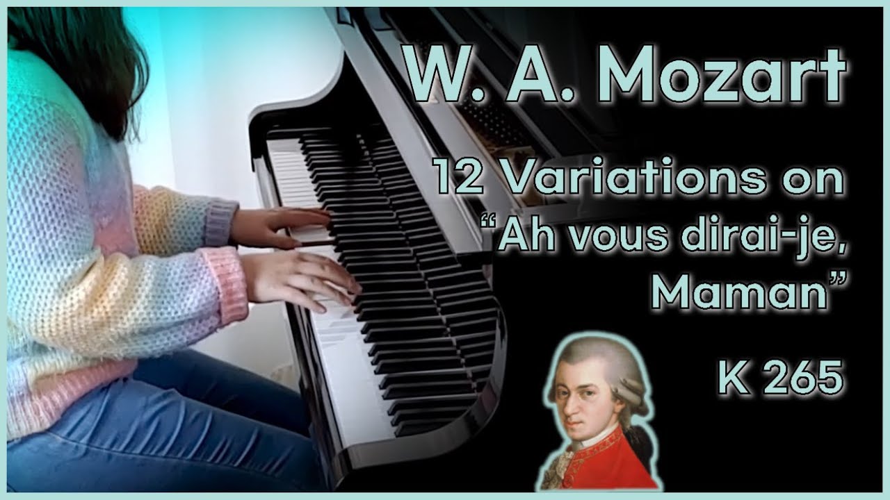 Mozart - Twelve Variations on "Ah vous dirai-je, Maman" K.265 - YouTube