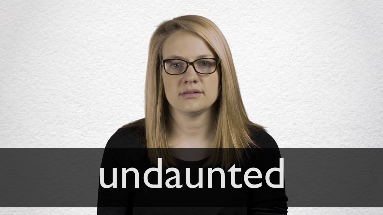 How to pronounce UNDAUNTED in British English - YouTube