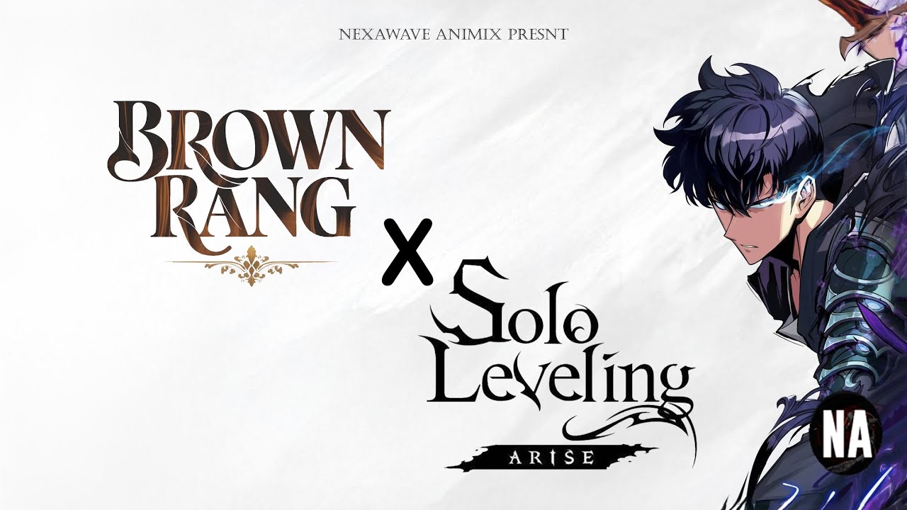 Brown Rang (English Version) X Solo Leveling | Nexawave Animix ...