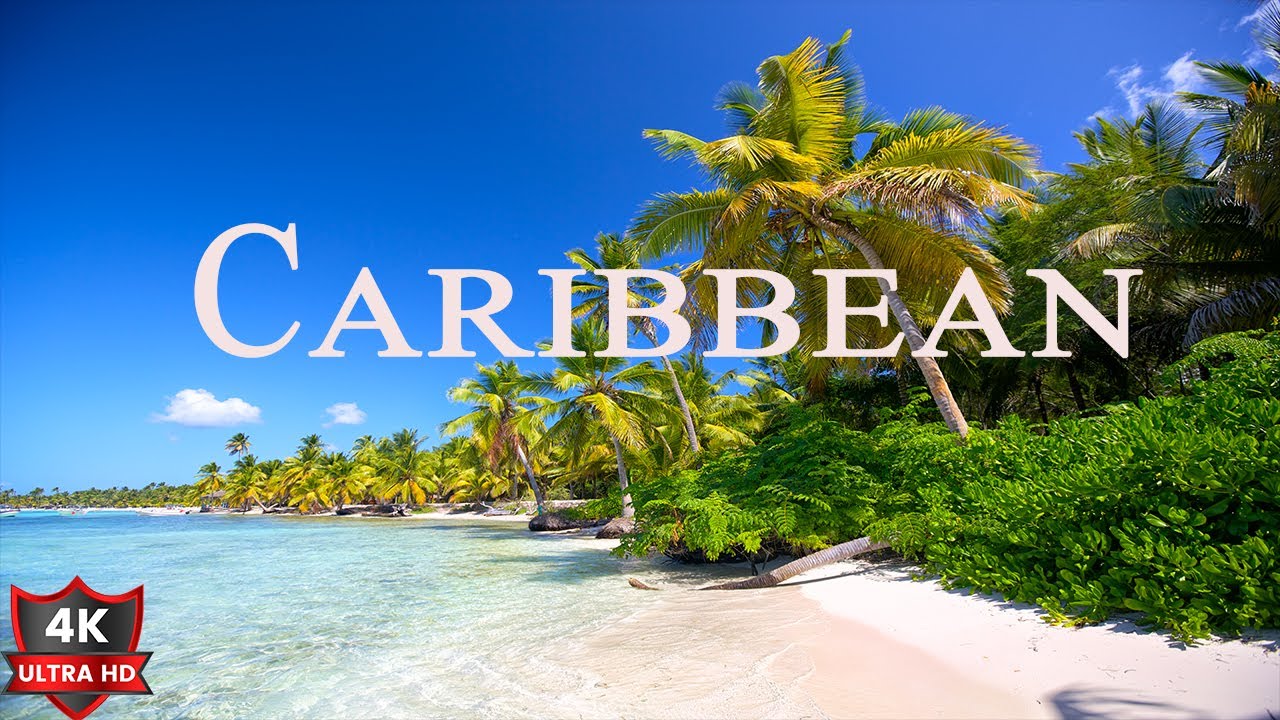 Caribbean 4k - Relaxing Movie - Ultra HD 4K Video - Beautiful Nature ...