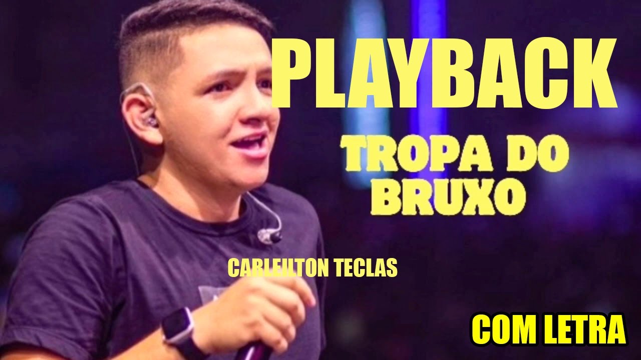 PLAYBACK TROPA DO BRUXO - MARCYNHO SENSAÇÃO - KARAOKÊ TROPA DO BRUXO ...