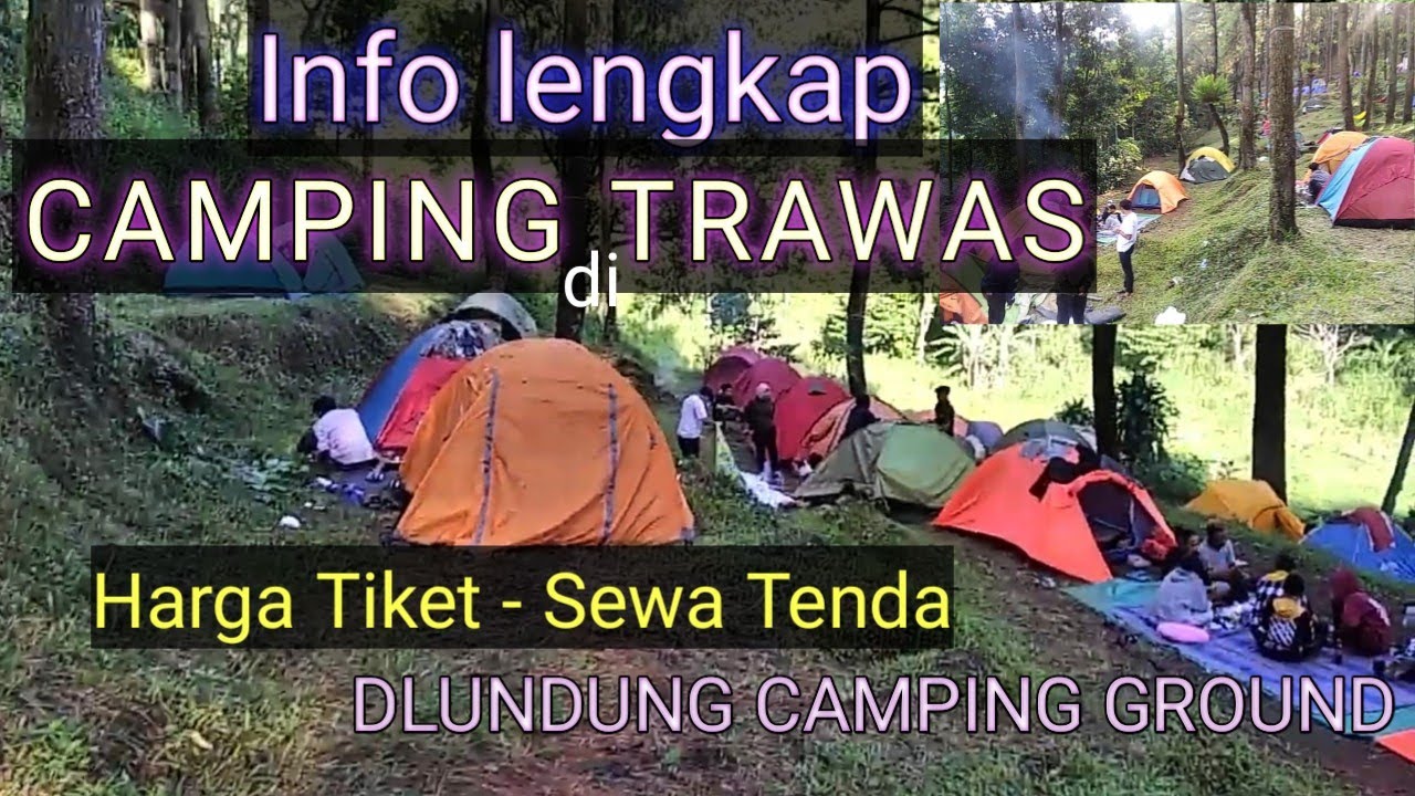 Info lengkap Camping DLUNDUNG Trawas, Pacet HARGA TIKET SEWA TENDA # ...