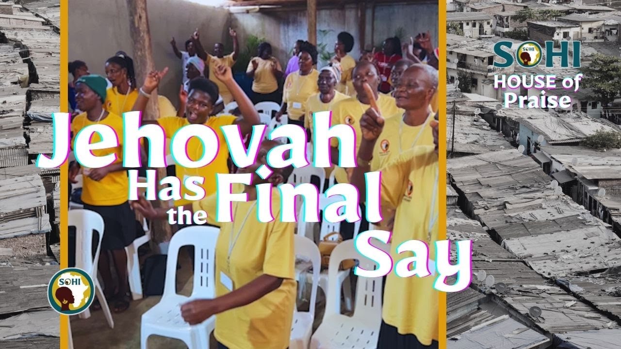 Jehovah has FINAL Say | PRAISE - YouTube