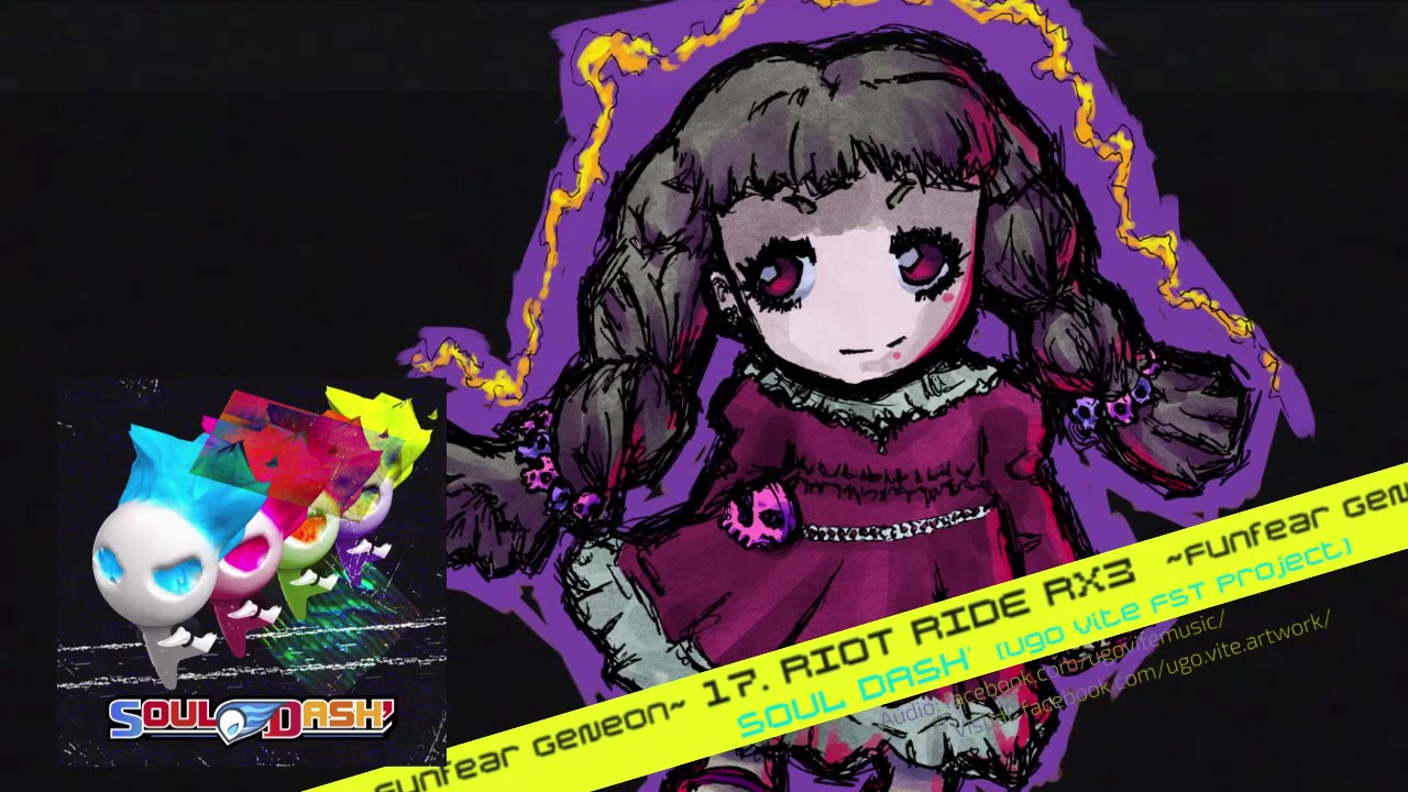 SOUL-DASH' 17. RIOT RIDE RX3 ~Funfear GeNeon~ - YouTube