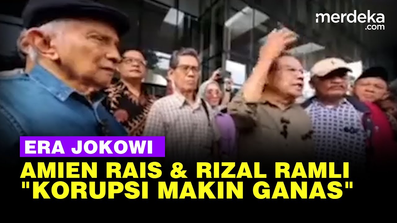 Amien Rais dan Rizal Ramli Keras Sentil Korupsi Era Jokowi: Makin Ganas ...