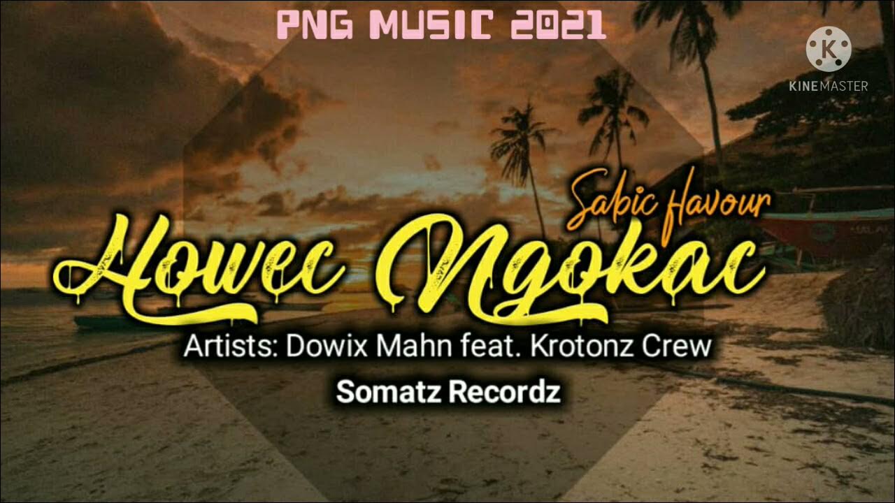 Howec Ngokac (Sabic Flavour) - Dowix Mahn feat. Krotonz Crew [2021] - YouTube Music