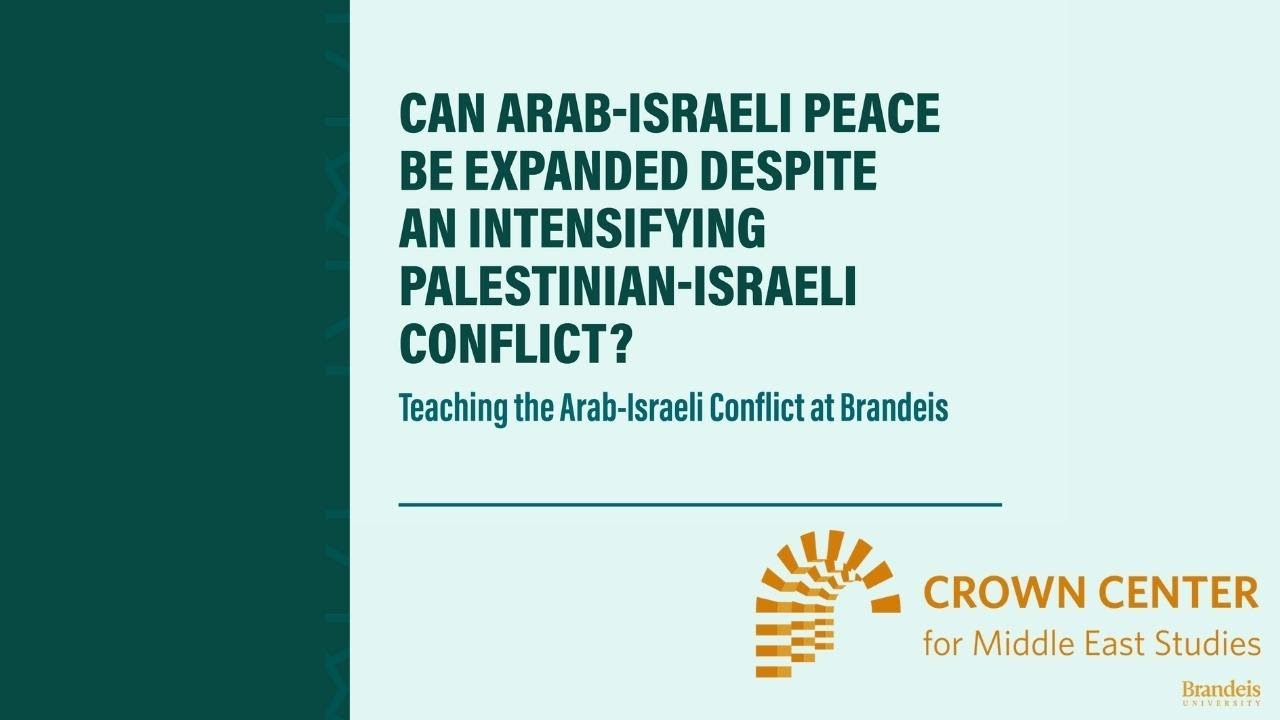 Can Arab-Israeli Peace be Expanded Despite an Intensifying Palestinian ...
