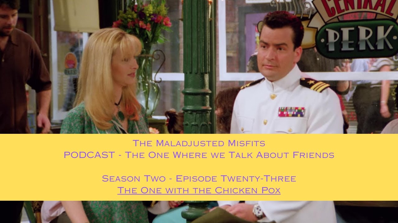 S2E23 - The One With the Chicken Pox / Podcast: The One Where We Talk ...