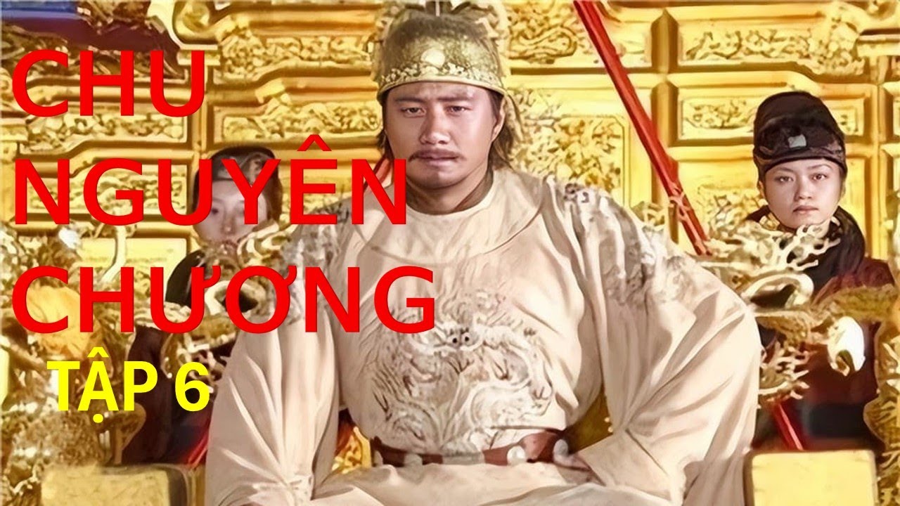 [XEM PHIM] CHU NGUYÊN CHƯƠNG - TẬP 6 | MÊ PHIM TV | PHIM HAY | PHIM ...