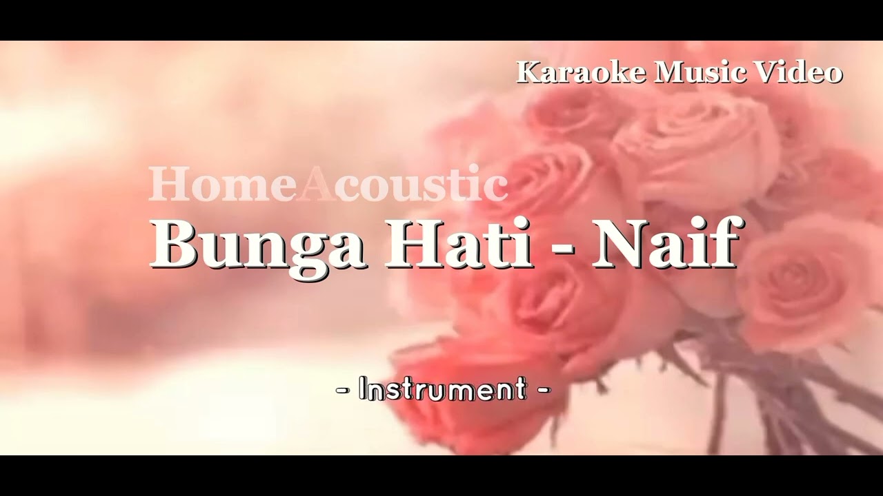 NAIF - Bunga Hati (Karaoke Music Video) - YouTube
