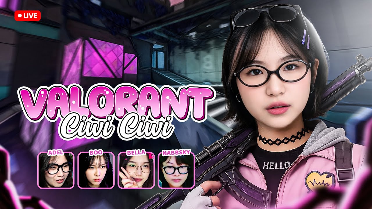 VALORANT CIWI CIWII W/ BOO, CI ADEL, NABBSKY, BELLA, CEY - YouTube