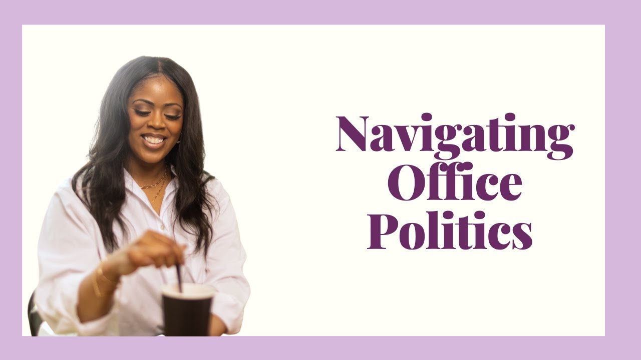 Navigating Office Politics - YouTube