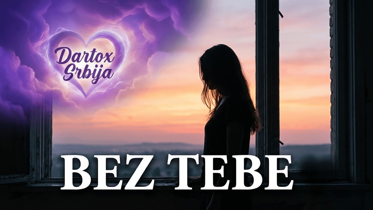 Bez tebe 💔 – Emotivna balada o ljubavi i gubitku | Dartox Srbija - YouTube