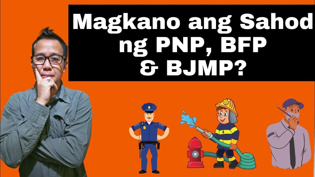 Sahod o sweldo ng mga PNP, BFP and BJMP. (Police Officers, Fire ...