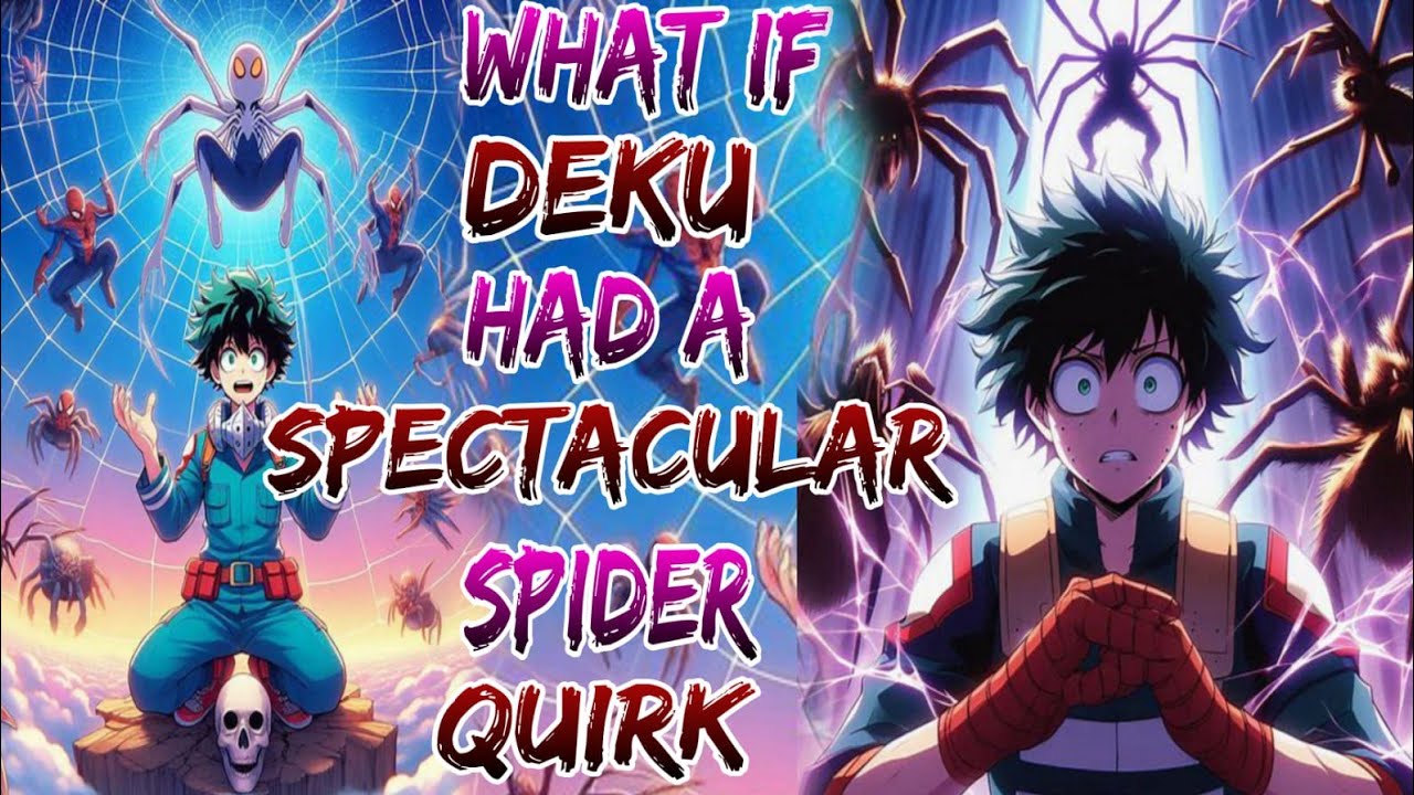 What If Deku Had a Spectacular Spider Quirk Part-2 - YouTube