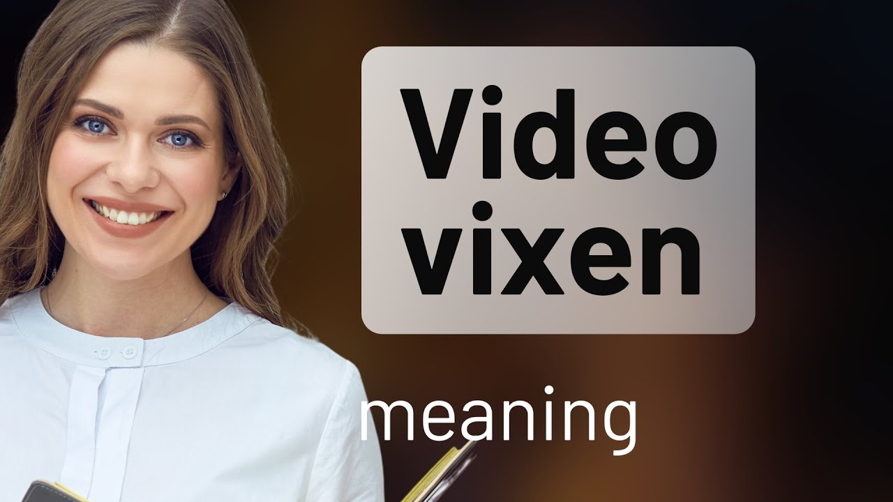 Understanding the Phrase "Video Vixen" - YouTube