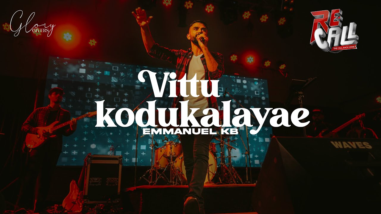 Vittu kodukalyae | Recall | Live Worship | Emmanuel KB | Glory Givers ...