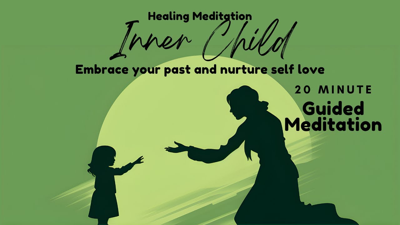Inner Child Healing Meditation: Embrace Your Past and Self Love | Daily ...