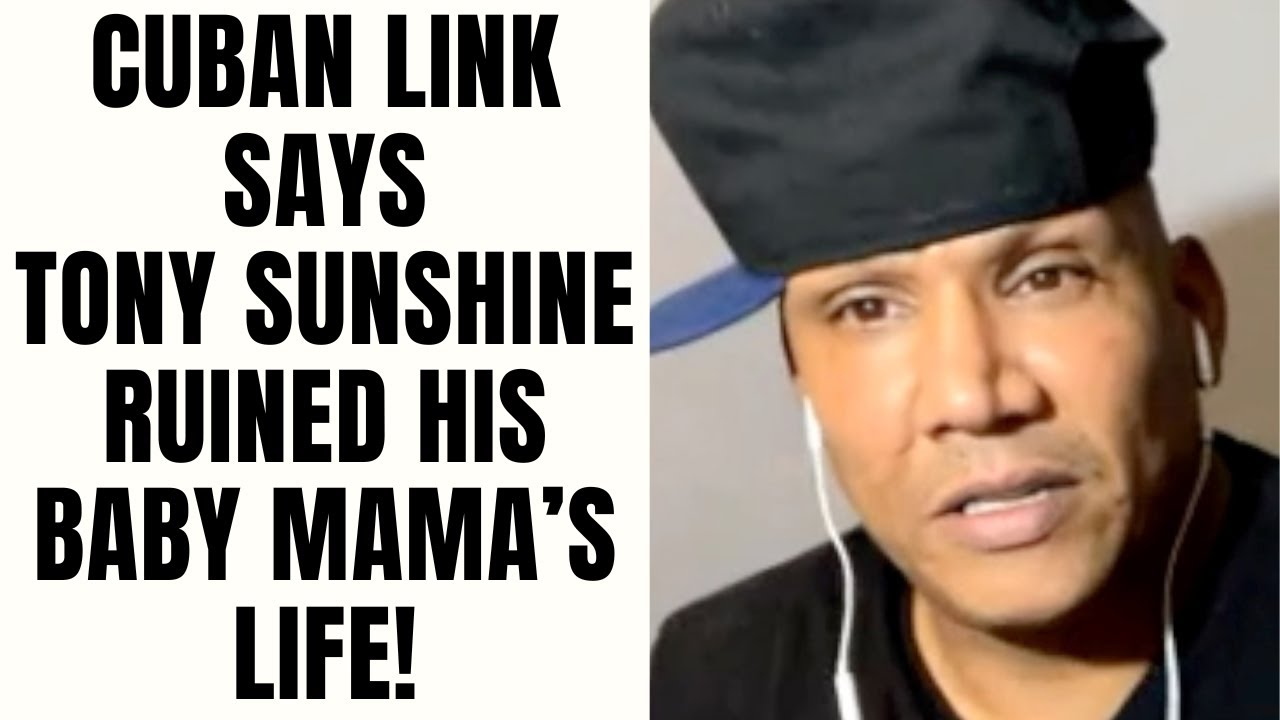Cuban Link Says Tony Sunshine RUINED His Baby Mama's Life! [Part 10 ...