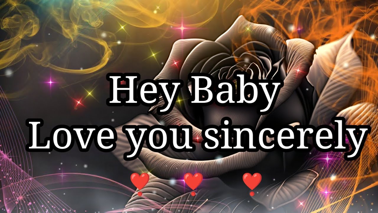 ️ Hey Baby love you sincerely beautiful love poem love message for you ...