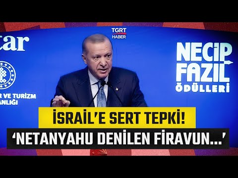 Cumhurbaşkanı Erdoğan'dan İsrail'e Sert Tepki: 'Netanyahu Denilen Firavun...' - TGRT Haber
