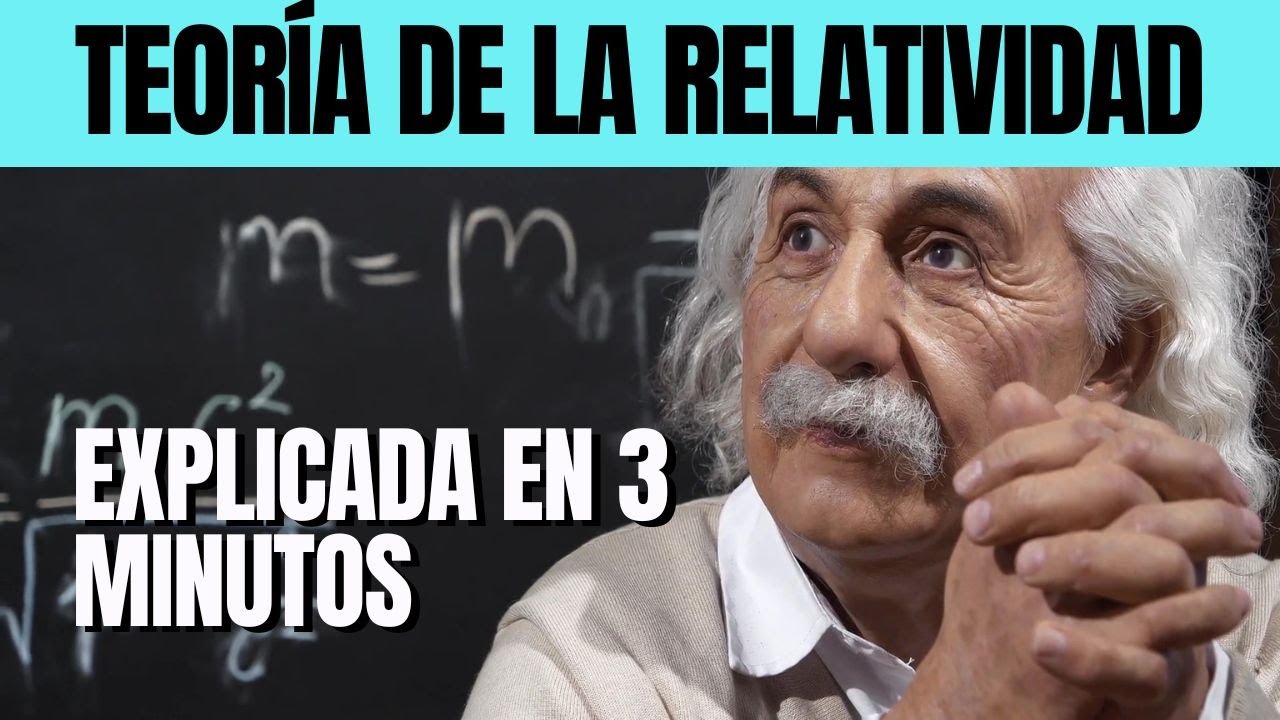 La TEORÍA DE LA RELATIVIDAD explicada EN 3 MINUTOS - YouTube