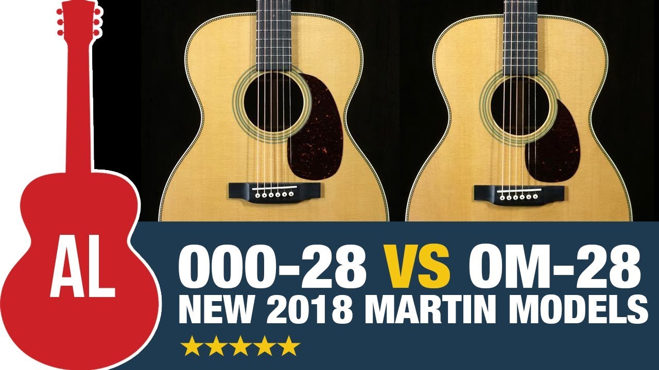 2018 Martin 000 28 Vs OM 28 NEW Introduction Comparison YouTube 2018-martin-000-28-vs-om-28-new-introduction-comparison-youtube