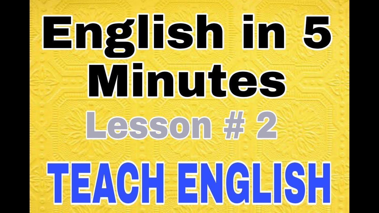 English In 5 Minutes Lesson 2 GFX English YouTube English In 5 Minutes Lesson 2 GFX English YouTube
