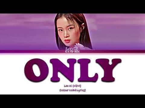 Lee Hi (이하이) - 'ONLY' Lyrics (Colour Coded Han/Rom/Eng) - YouTube Music