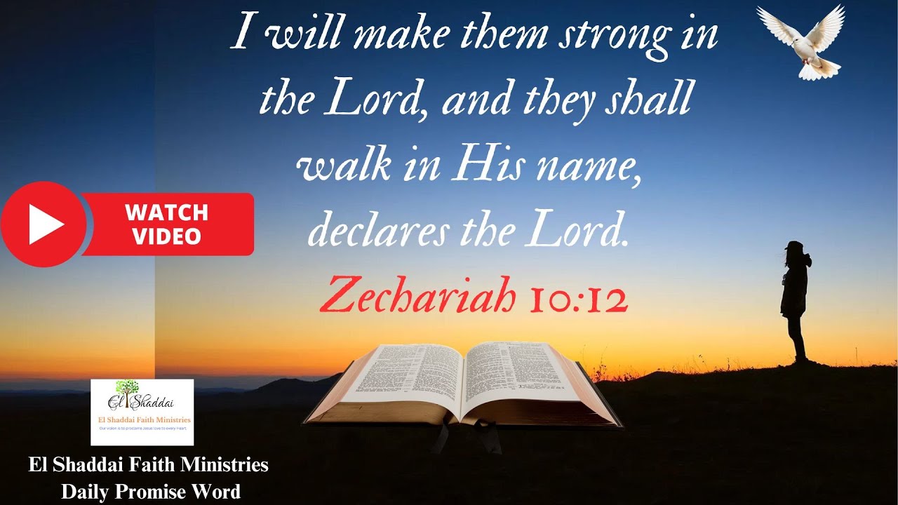 EL SHADDAI FAITH MINISTRIES | DAILY PROMISE WORD | ZECHARIAH 10:12 ...