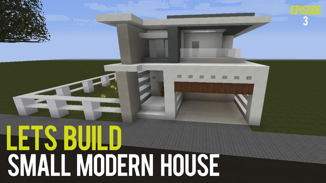 Lets Build :: Small Modern House Episode 3 :: Minecraft - YouTube