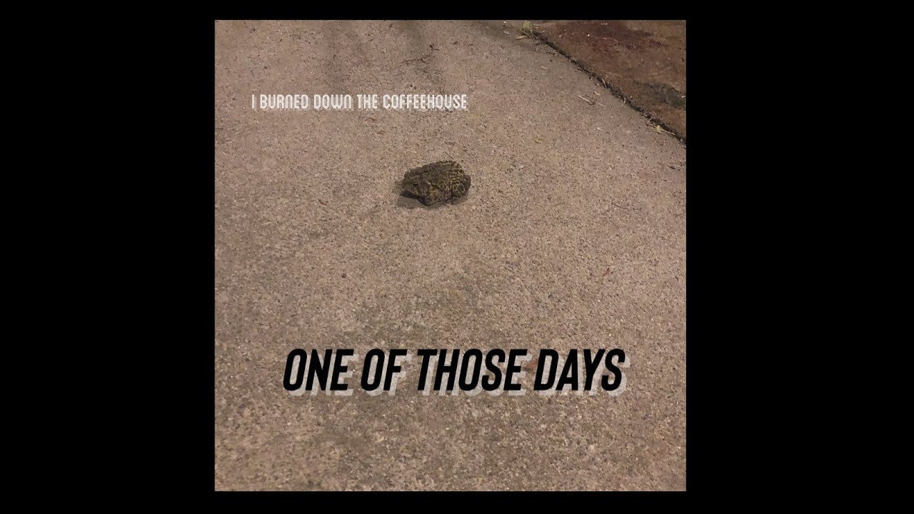 One of those days ||Original song|| i burned down the coffeehouse - YouTube