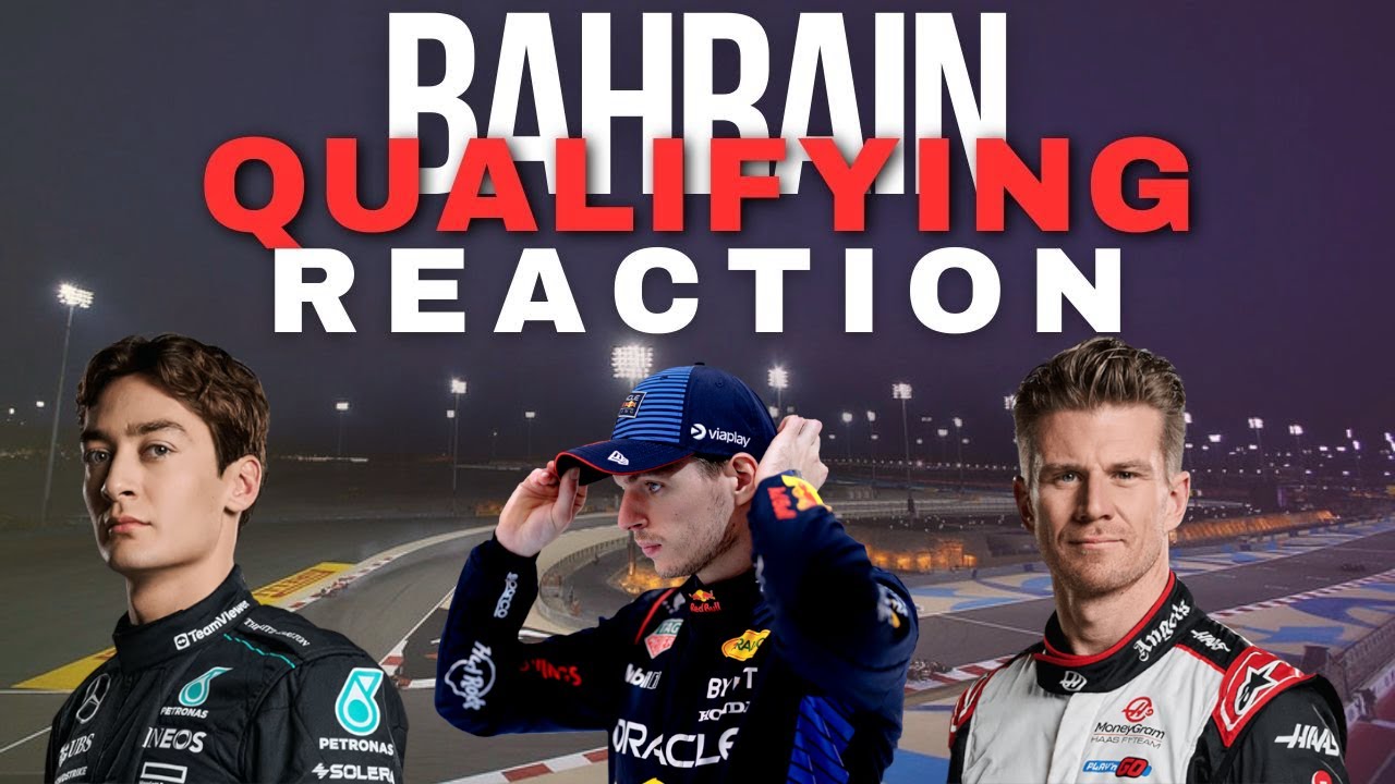 BAHRAIN QUALIFYING REACTION - MAX POLE & RUSSELL/HULKENBERG STAR OF ...