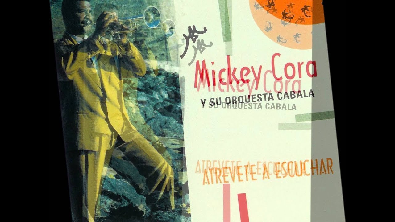 SueÑo De uNa NoCHe ... MiCKey CoRa y Su oRQueSTa CaBaLa - YouTube