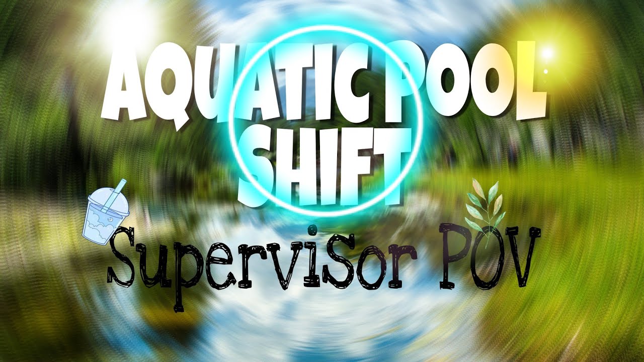 Aquatic Pool Shift || Supervisor POV - YouTube