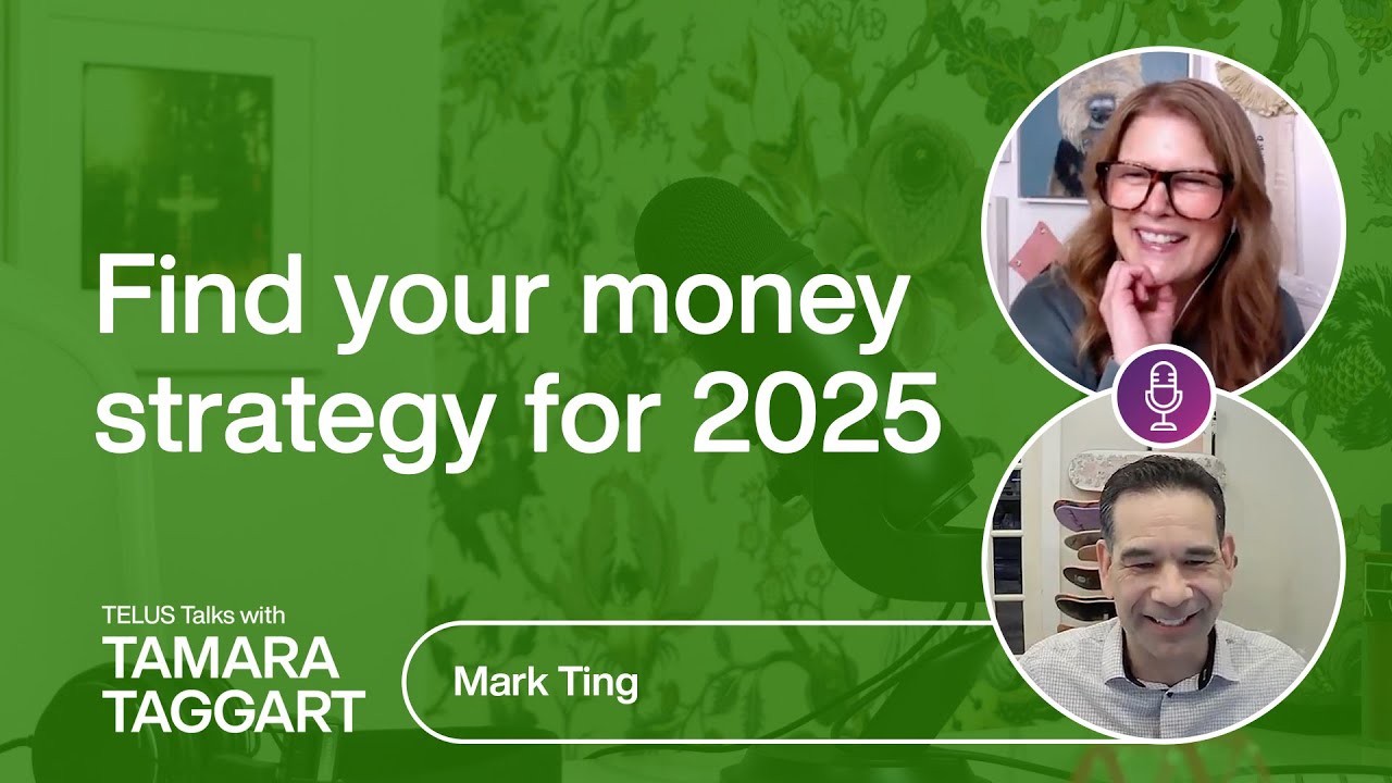 TELUS Talks | Find your money strategy for 2025: Mark Ting - YouTube
