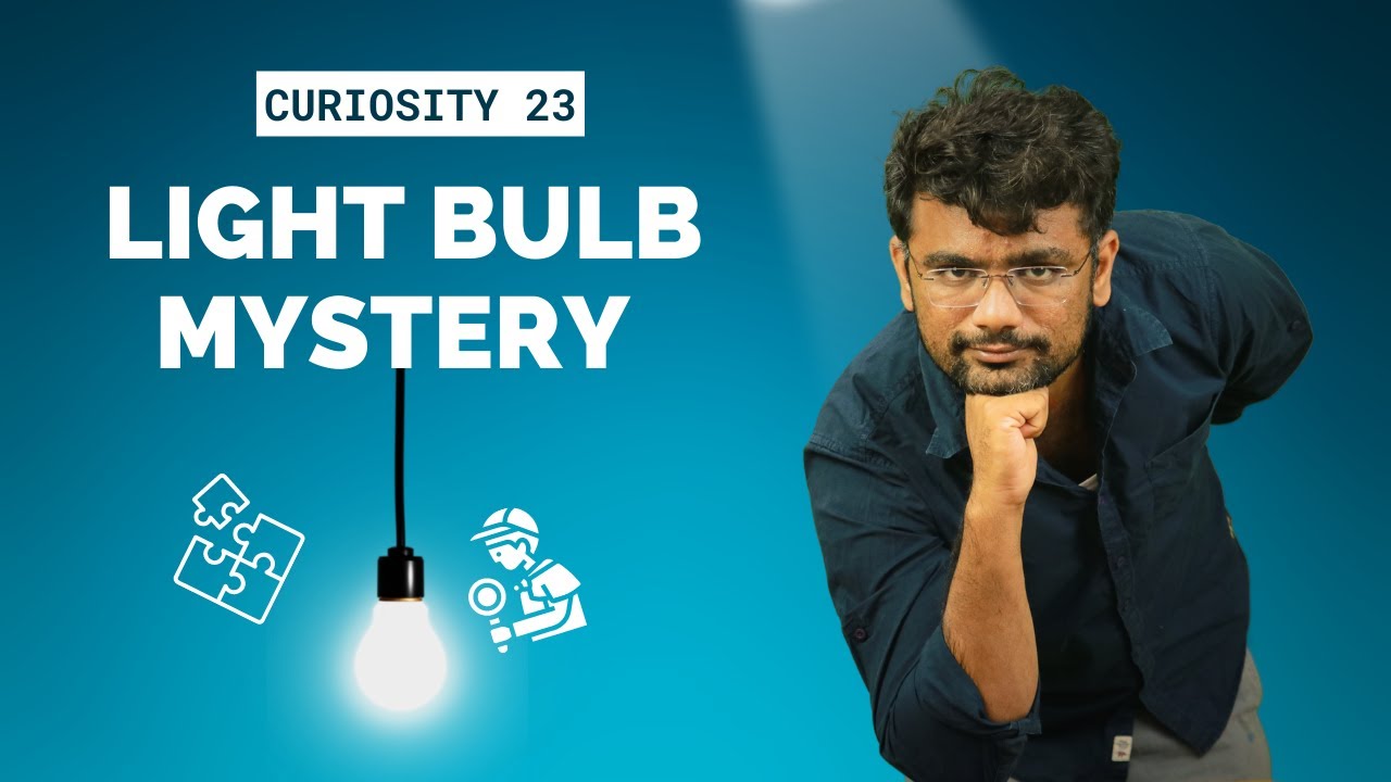 Light Bulb Mystery | बल्ब के प्रकाश का रहस्य | Curiosity 23 - YouTube