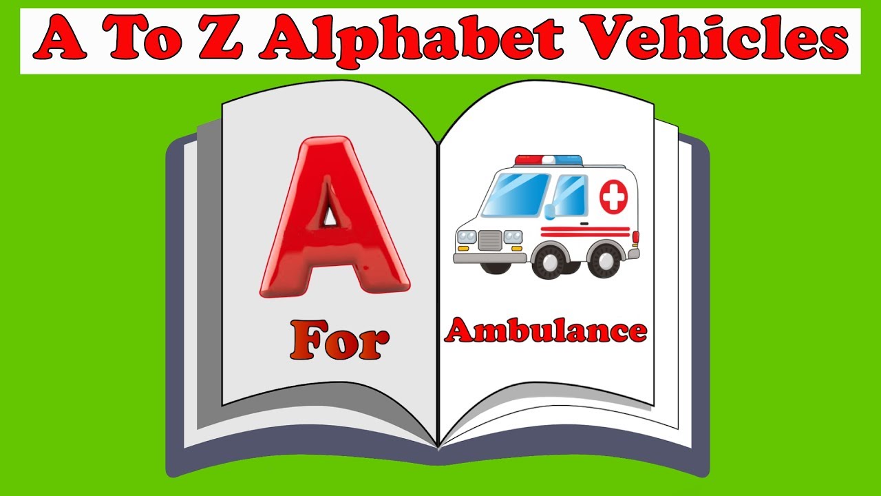 A to Z Vehicles Alphabet Book | Learn Vehicles And Alphabet For Kids ...