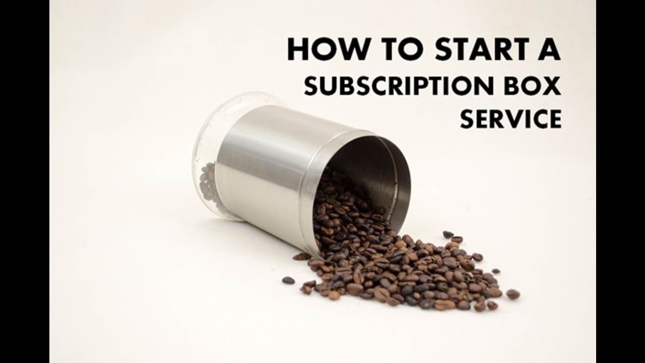 How to Start and Market a Subscription Box Service - YouTube